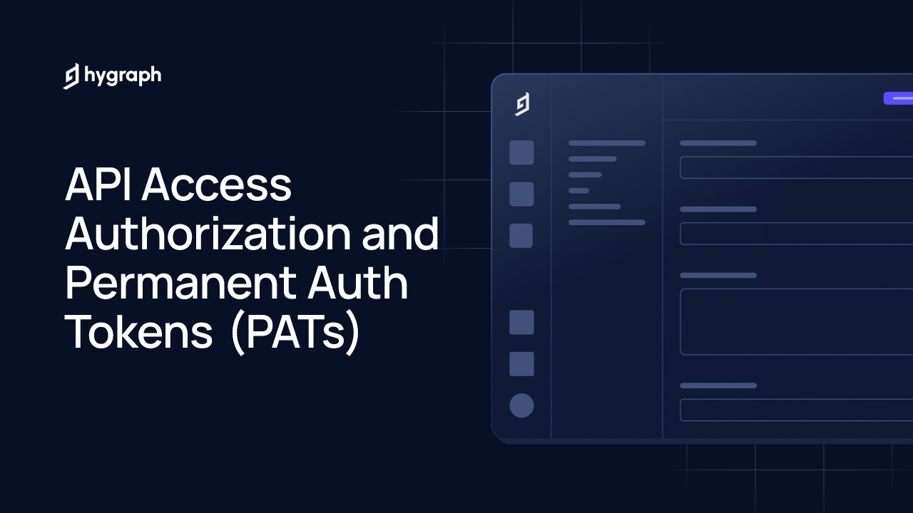 API Access Authorization and Permanent Auth Tokens (PATs) | Hygraph