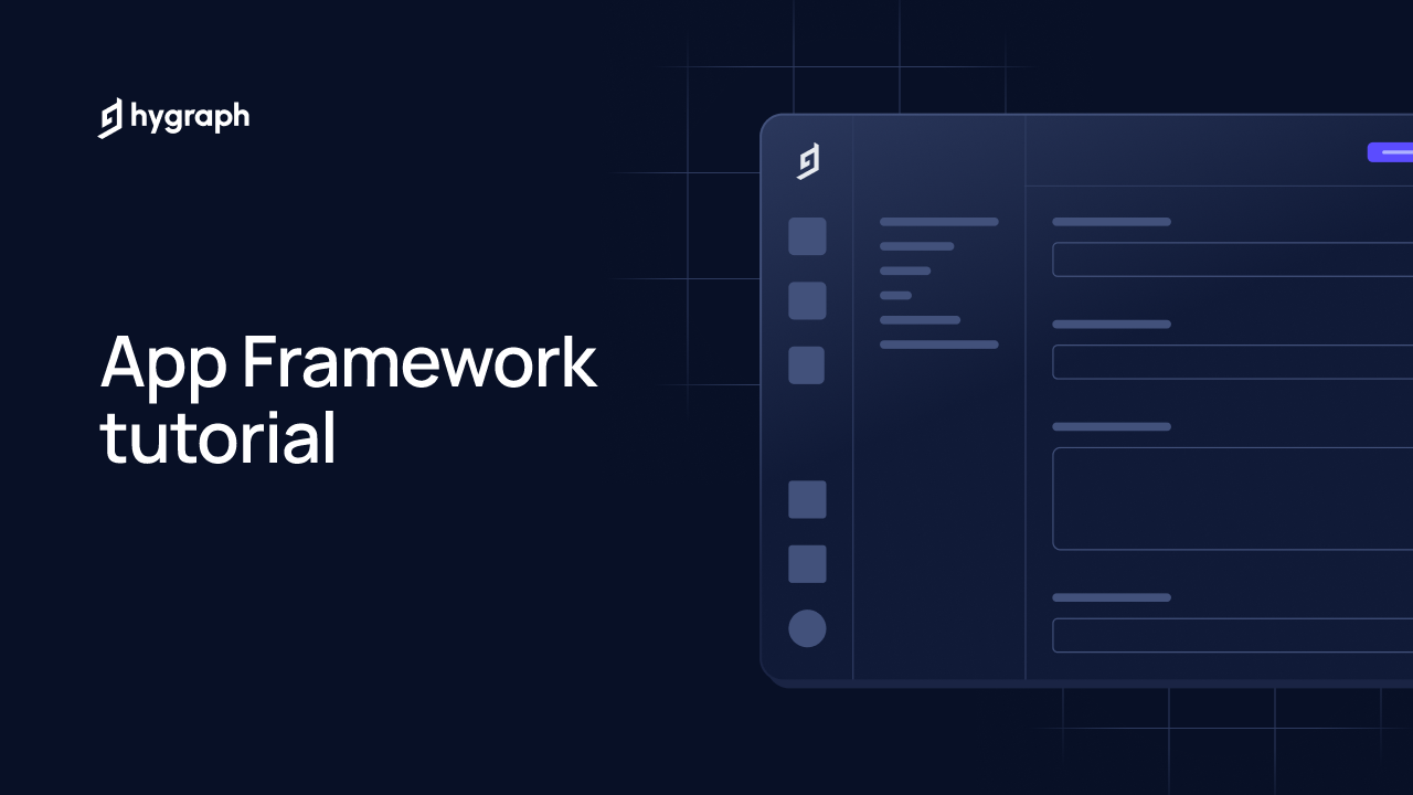 App Framework tutorial | Hygraph