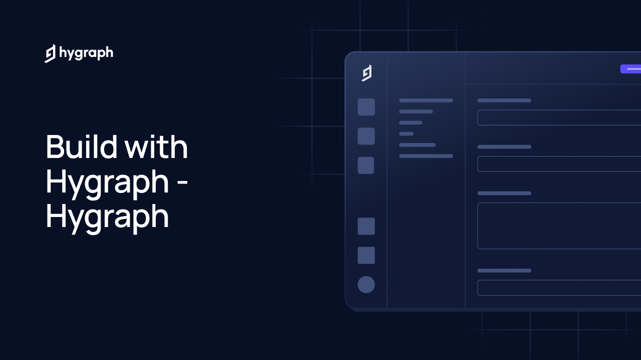 Build with Hygraph - Hygraph | Hygraph