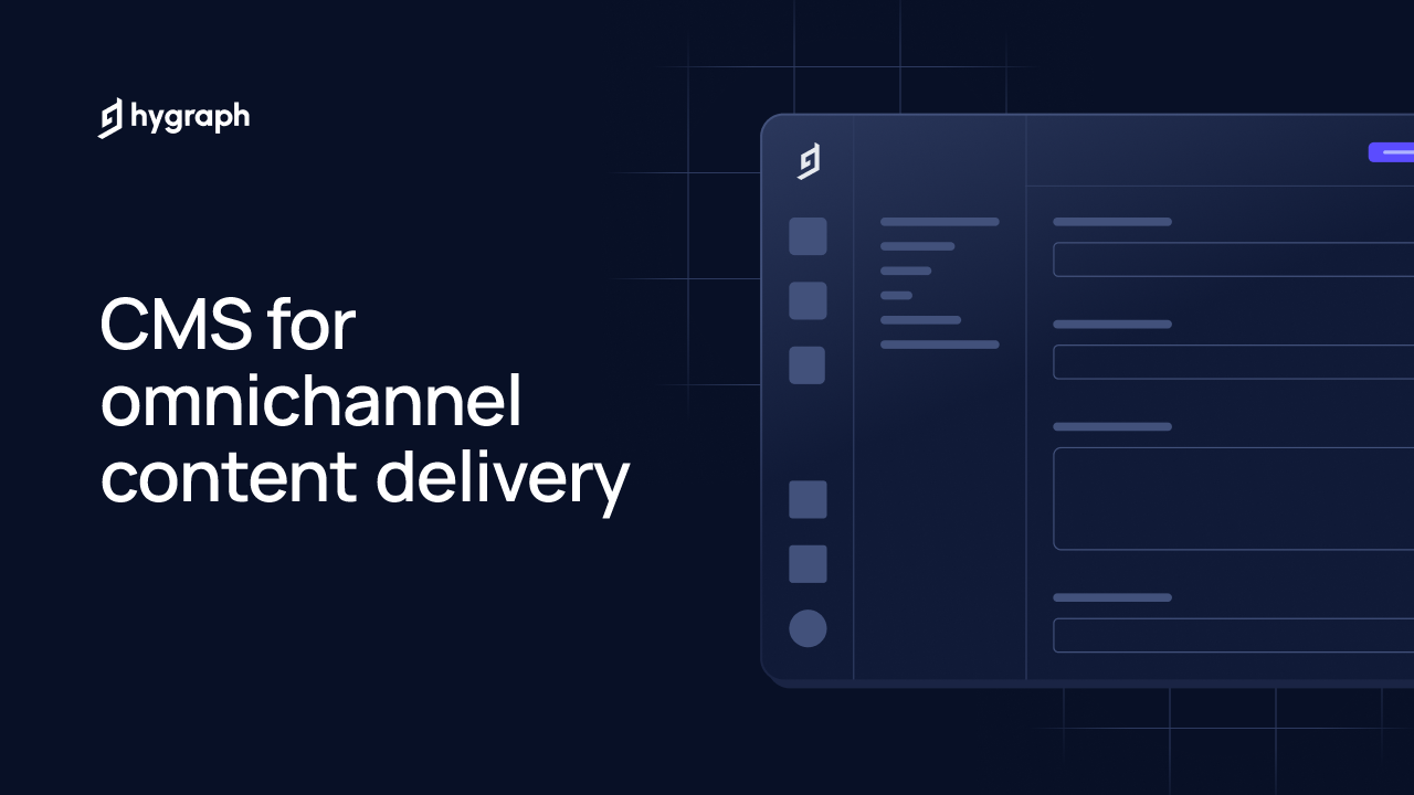 CMS for omnichannel content delivery | Hygraph