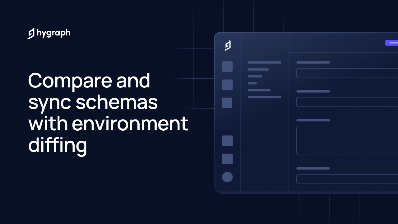 Compare and sync schemas with environment diffing | Hygraph