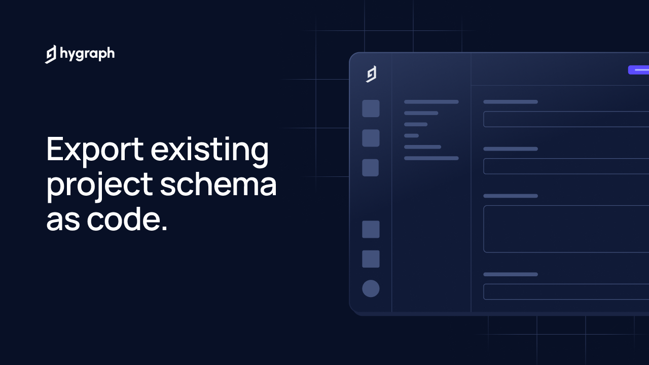 Export existing project schema as code. | Hygraph