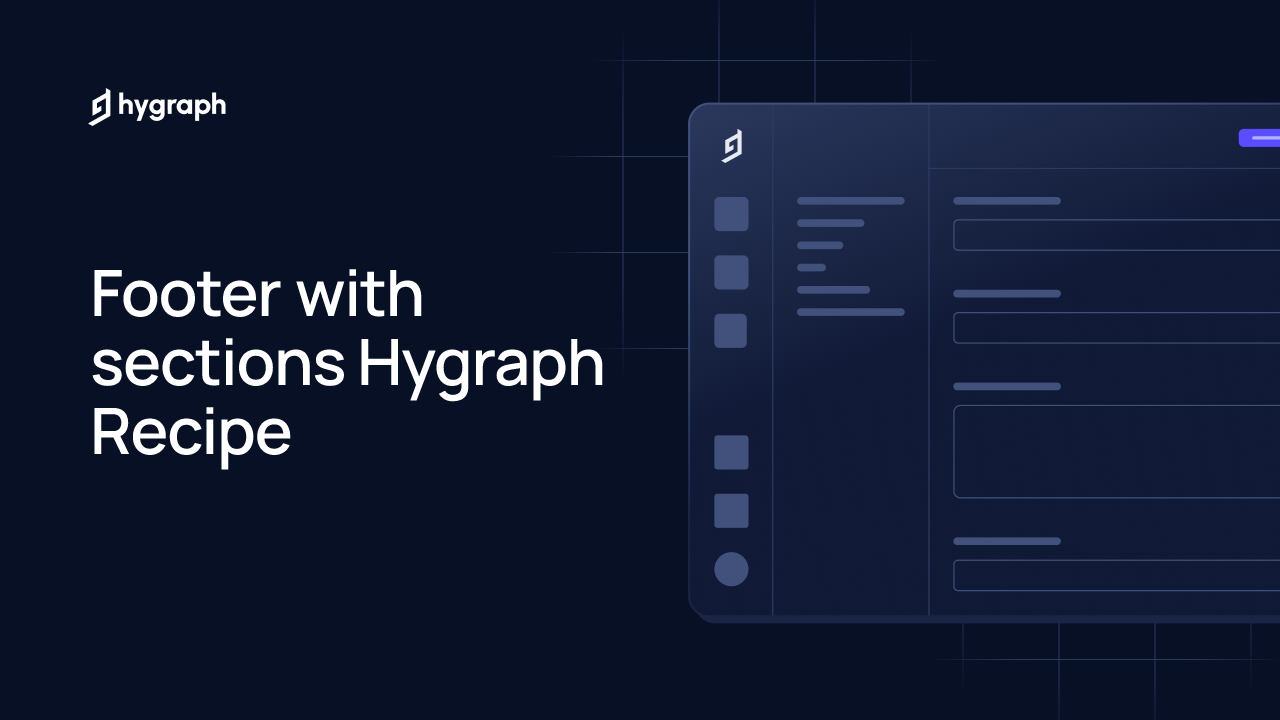 Footer with sections Hygraph Recipe | Hygraph