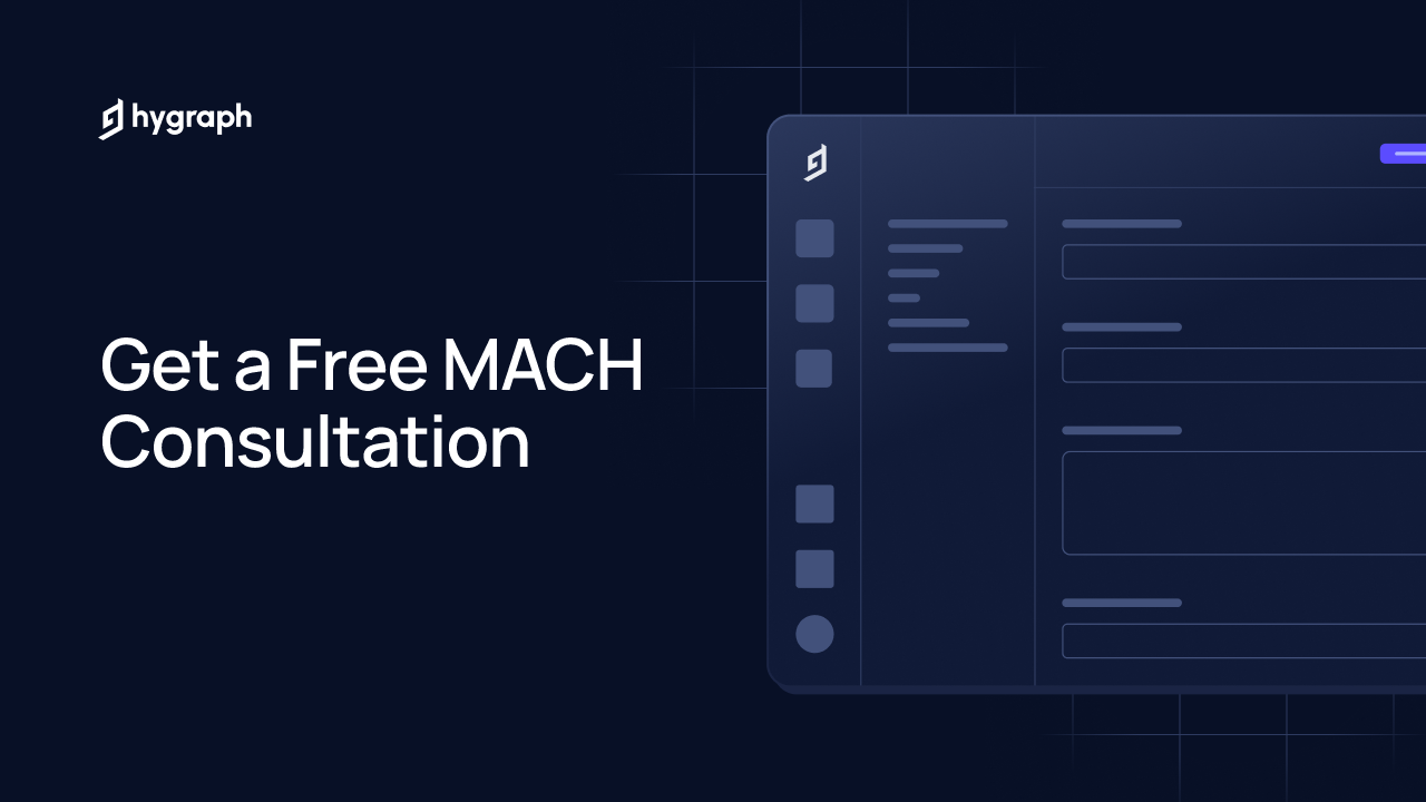 Get a Free MACH Consultation | Hygraph