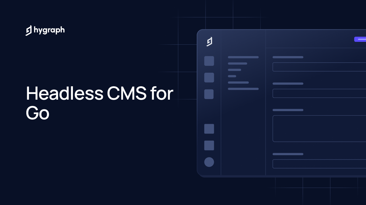 Headless CMS for Go | Hygraph