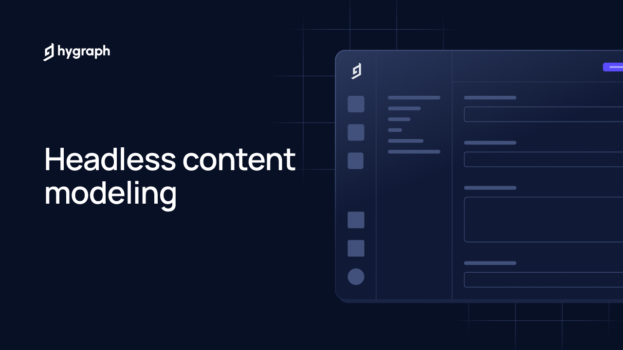 Headless content modeling | Hygraph