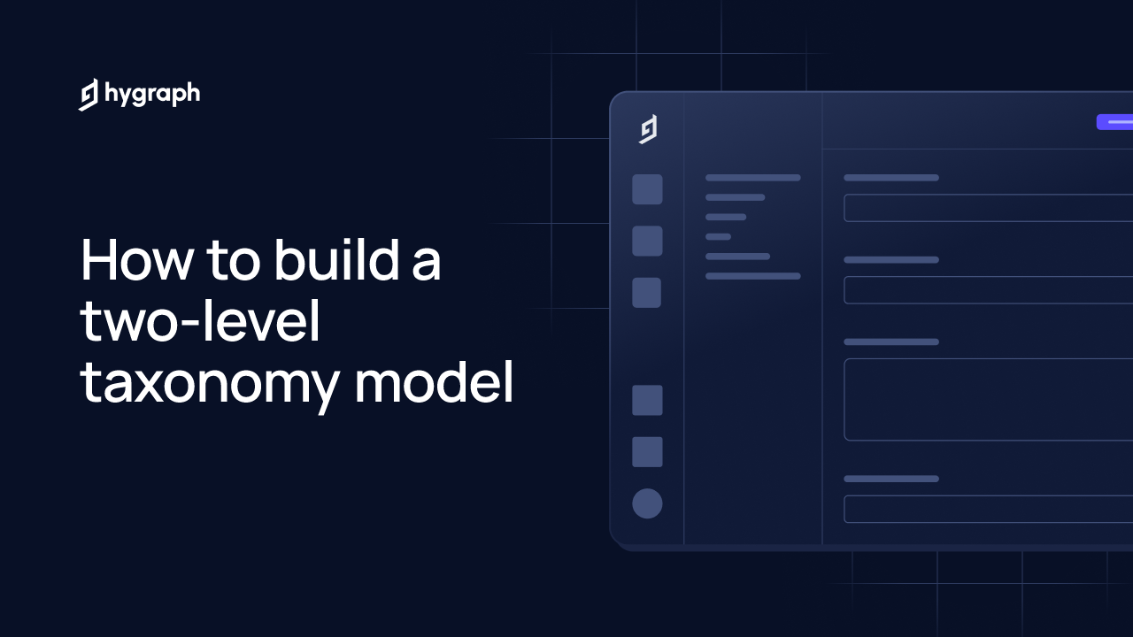 How to build a two-level taxonomy model | Hygraph