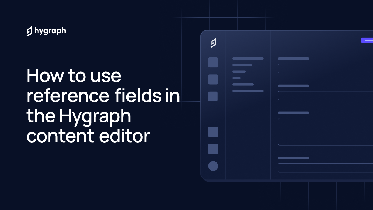 How to use reference fields in the Hygraph content editor | Hygraph