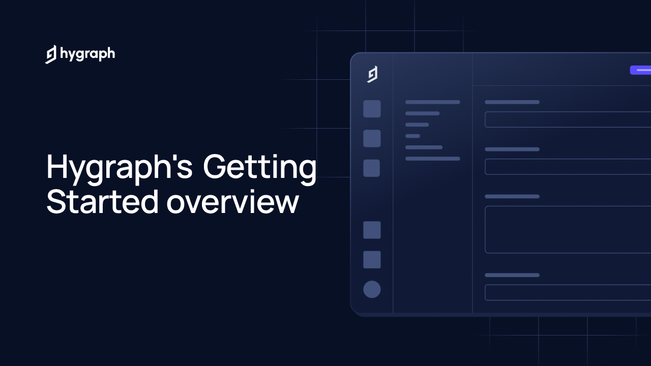 Hygraph's Getting Started overview | Hygraph