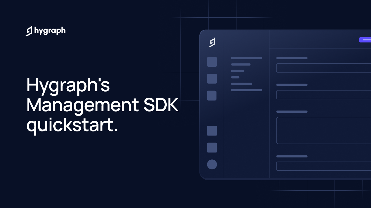 Hygraph's Management SDK quickstart. | Hygraph