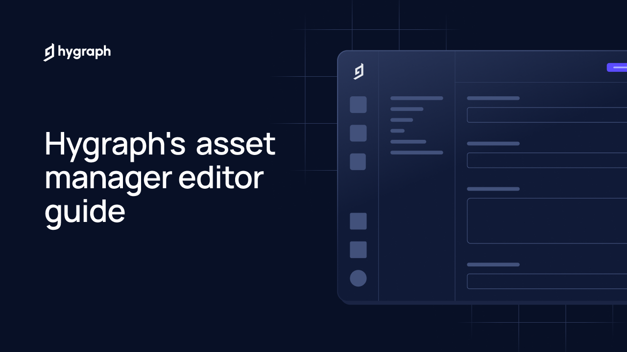 Hygraph's asset manager editor guide | Hygraph