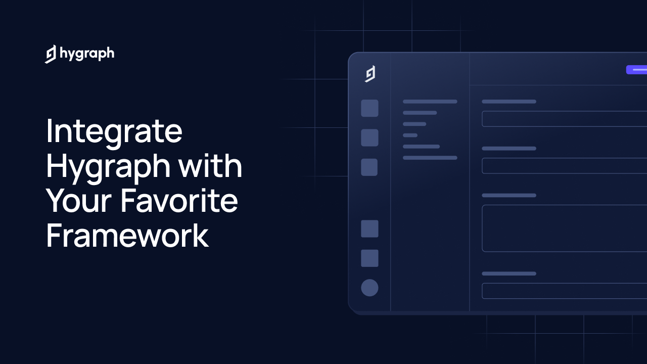 Integrate Hygraph with Your Favorite Framework | Hygraph