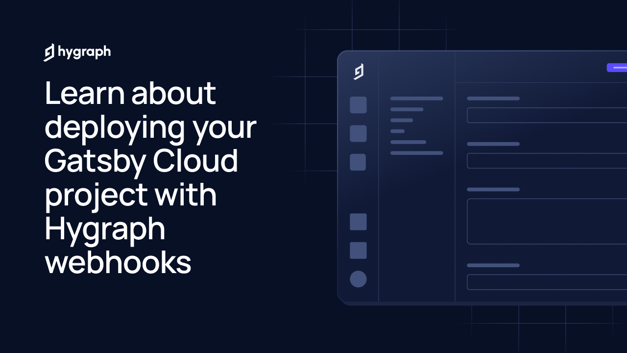 Learn about deploying your Gatsby Cloud project with Hygraph webhooks | Hygraph