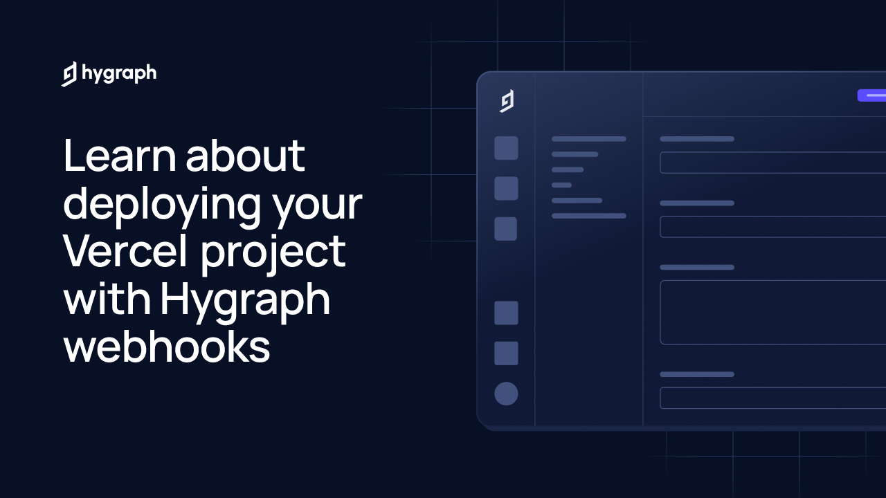 Learn about deploying your Vercel project with Hygraph webhooks | Hygraph