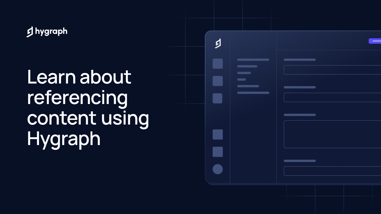 Learn about referencing content using Hygraph | Hygraph