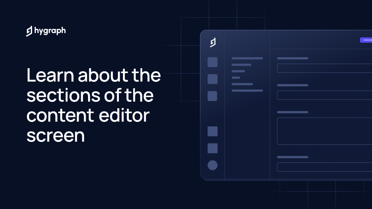 Learn about the sections of the content editor screen | Hygraph