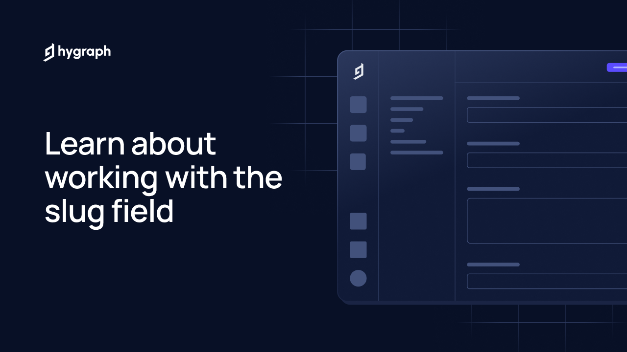 Learn about working with the slug field | Hygraph