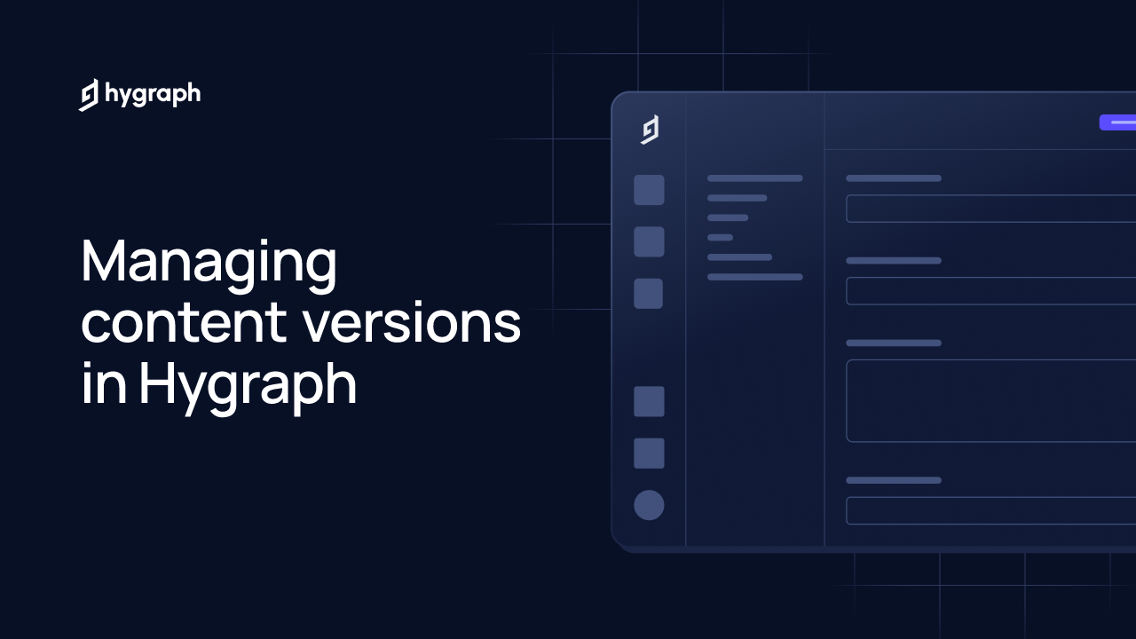 Managing content versions in Hygraph | Hygraph