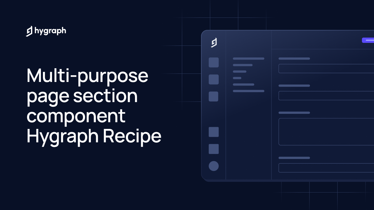 Multi-purpose page section component Hygraph Recipe | Hygraph