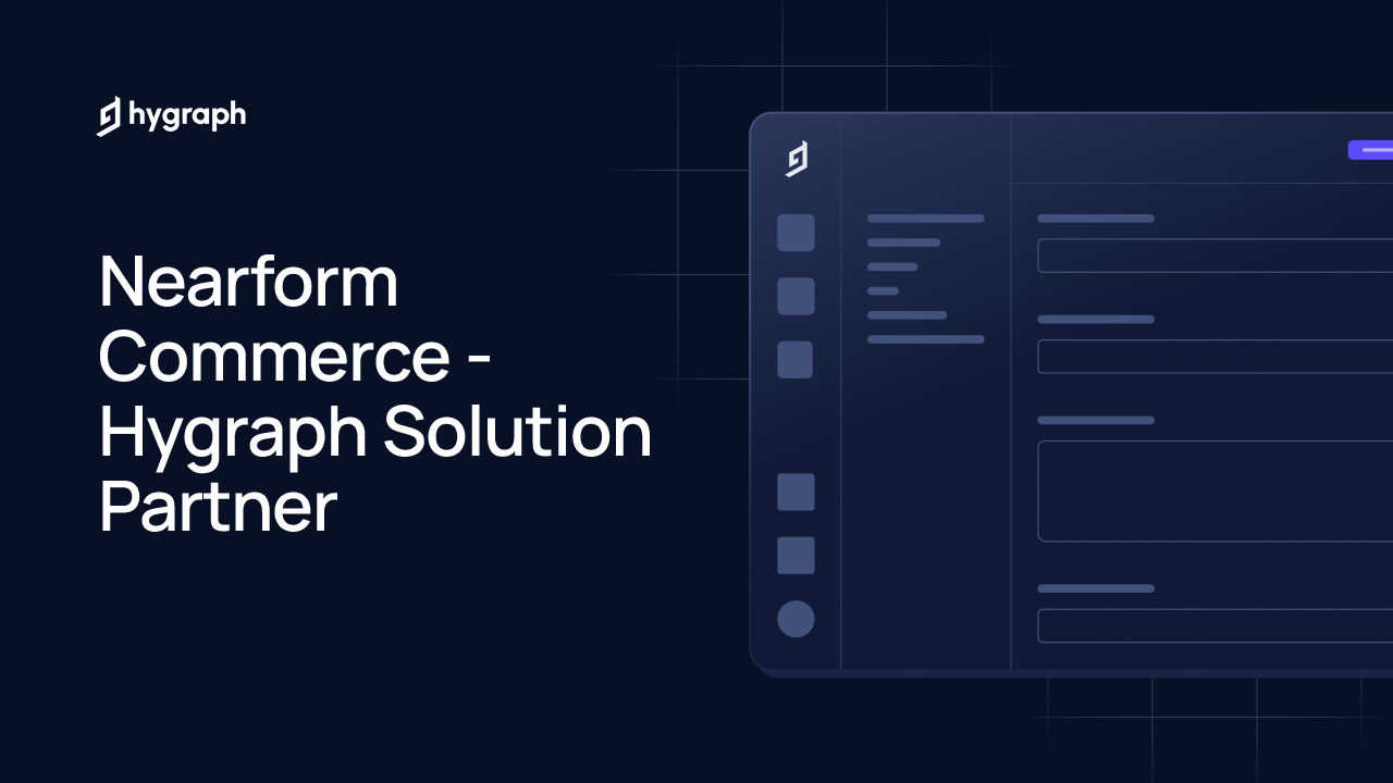 Nearform Commerce - Hygraph Solution Partner | Hygraph