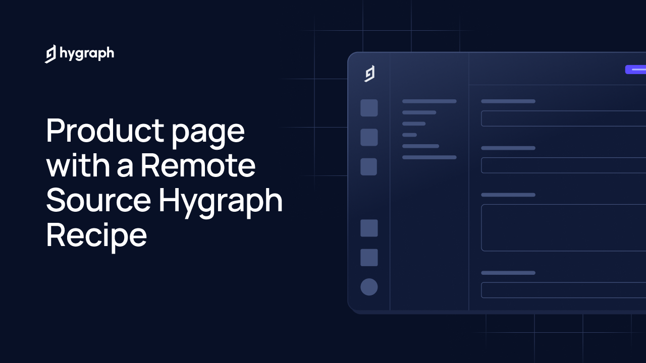 Product page with a Remote Source Hygraph Recipe | Hygraph