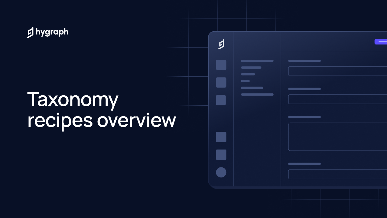 Taxonomy recipes overview | Hygraph