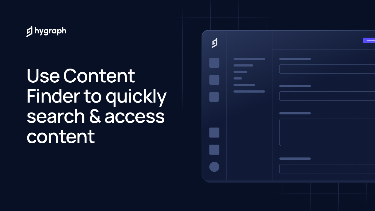 Use Content Finder to quickly search & access content | Hygraph