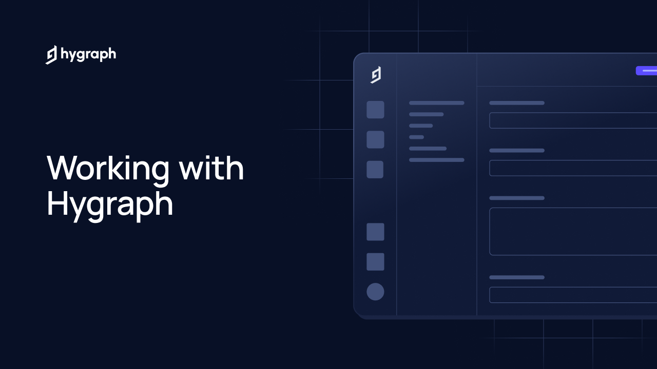 Working with Hygraph | Hygraph
